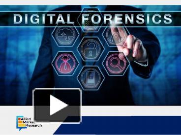 PPT – Digital Forensics Market Global Demand of Research Report in 2018 PowerPoint presentation ...