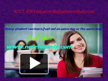 ACCT 429 Education Begins/newtonhelp.com presentation | free to download