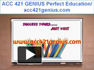 PPT – ACC 421 GENIUS Perfect Education/ acc421genius.com PowerPoint presentation | free to ...