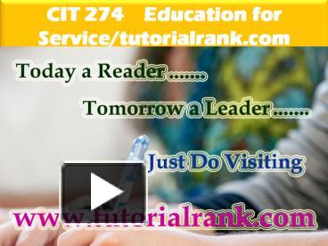 PPT – CIT 274 Education for Service--tutorialrank.com PowerPoint presentation | free to download ...