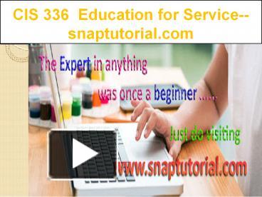 PPT – CIS 336 Education for Service--snaptutorial.com PowerPoint presentation | free to download ...