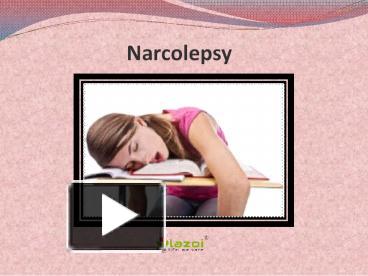 Narcolepsy (Sleep Disorder): Symptoms, causes and treatment (1) presentation | free to download