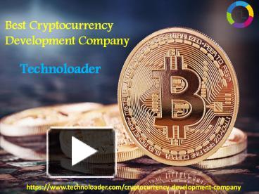PPT – Cryptocurrency Development Services from Technoloader PowerPoint presentation | free to ...