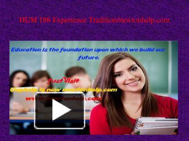 PPT – HUM 186 Experience Tradition/newtonhelp.com PowerPoint presentation | free to download ...