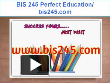 BIS 245 Perfect Education/ bis245.com (1) presentation | free to download