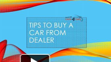 Tips To Buy A Car From Dealer presentation | free to download