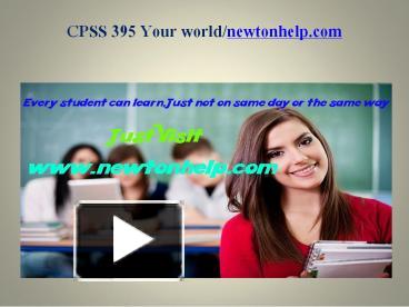 PPT – CPSS 395 Your world/newtonhelp.com PowerPoint presentation | free ...