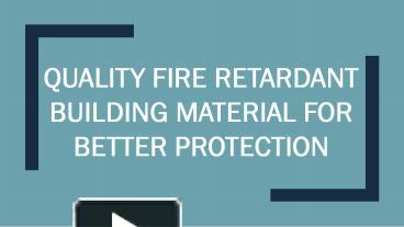 PPT – quality fire retardant building material for better protection PowerPoint presentation ...