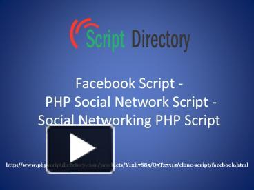 PPT – Facebook Script - PHP Social Network Script - Social Networking PHP Script PowerPoint ...
