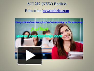 PPT – SCI 207 (NEW) Endless Education /newtonhelp.com PowerPoint presentation | free to download ...