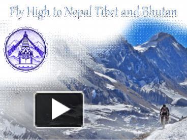 PPT – Fly High to Nepal Tibet and Bhutan PowerPoint presentation | free ...