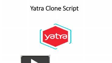 PPT – Yatra Clone Script PowerPoint presentation | free to download - id: 8b7425-Yzg0N