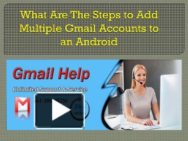 PPT – What are the steps to add multiple gmail accounts to an android PowerPoint presentation ...
