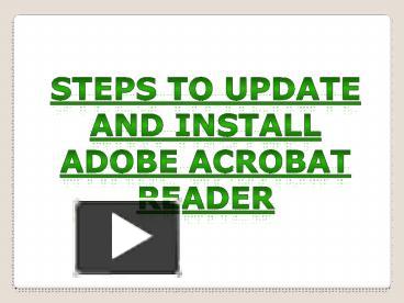 Steps to Install and Update Adobe Acrobat Reader Manually presentation | free to download