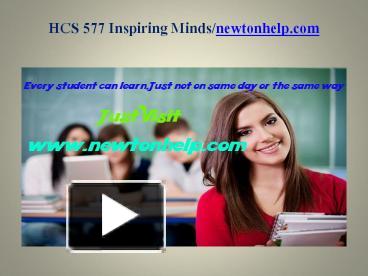 HCS 577 Inspiring Minds/newtonhelp.com presentation | free to download