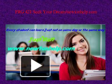 PPT – PRG 421 Seek Your Dream /newtonhelp.com PowerPoint presentation | free to download - id ...