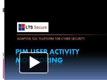 PPT – LTS Secure offer PIM user activity monitoring PowerPoint presentation | free to download ...