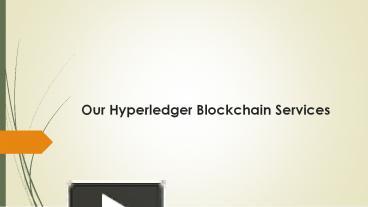 PPT – Our Hyperledger Blockchain Services PowerPoint presentation | free to download - id ...