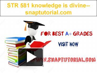 STR 581 knowledge is divine--snaptutorial.com presentation | free to download
