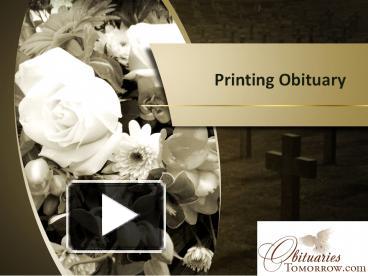 PPT – Printing Obituary PowerPoint presentation | free to download - id ...