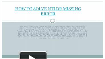 HOW TO SOLVE NTLDR MISSING ERROR presentation | free to download
