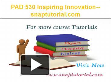 PPT – PAD 530 Inspiring Innovation--snaptutorial.com PowerPoint presentation | free to download ...