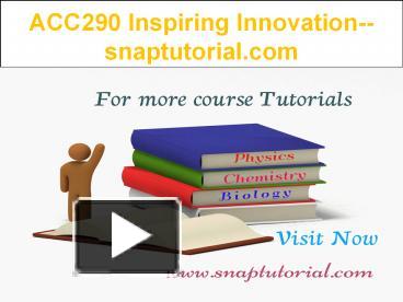 PPT – ACC290 Inspiring Innovation--snaptutorial.com PowerPoint presentation | free to download ...