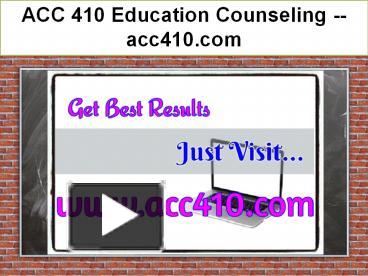 ACC 410 Education Counseling -- acc410.com presentation | free to download