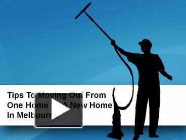 Tips to Moving Out From One Home to a New Home in Melbourne ...