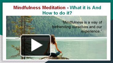 Mindfulness Meditation - What it is And How to do it presentation ...