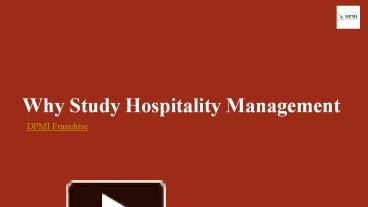 Why Study Hospitality Management | DPMI Franchise (1) presentation | free to download