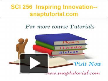 PPT – SCI 256 Inspiring Innovation--snaptutorial.com PowerPoint presentation | free to download ...