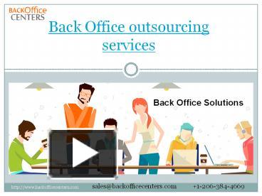 PPT – Back Office Outsourcing Services PowerPoint presentation | free to download - id: 8c45d0-MzEwN