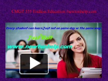 PPT – CMGT 555 Endless Education /newtonhelp.com PowerPoint presentation | free to download - id ...