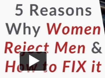 PPT – 5 Reasons Why Women Reject Men & How to Fix it! PowerPoint presentation | free to download ...