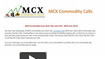 PPT – MCX Commodity Sure Shot Tips and Calls - MCX Live Chart, Free Intraday Tips, Commodity ...