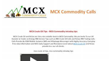 PPT – MCX Crude Oil Tips - MCX Commodity intraday tips PowerPoint presentation | free to ...