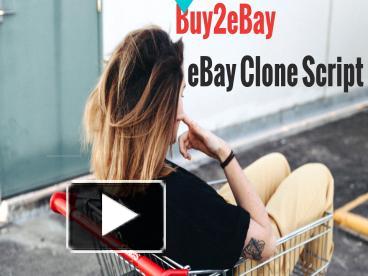 PPT – eBay clone script php | Buy2ebay PowerPoint presentation | free to download - id: 8c5c3b-ZWU1M