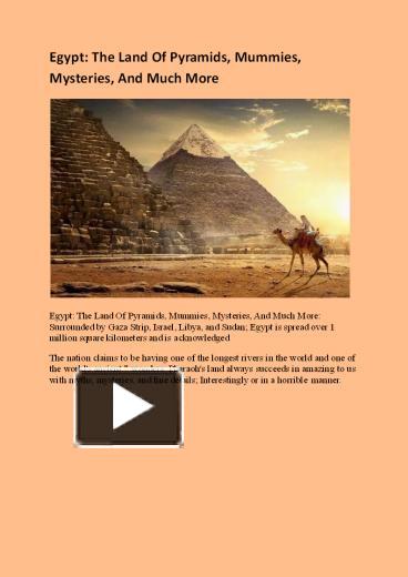 Egypt: The Land Of Pyramids, Mummies, Mysteries, And Much More ...