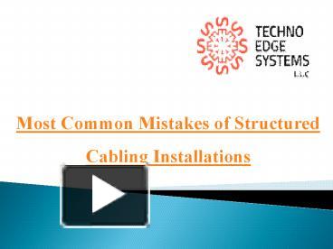 PPT – Most Common Mistakes of Structured Cabling Installations in Dubai PowerPoint presentation ...