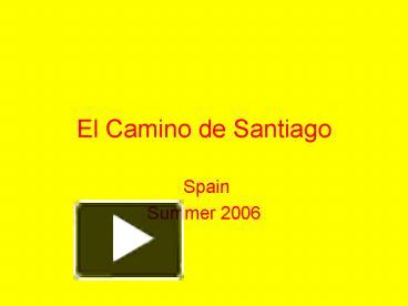 El Camino de Santiago presentation | free to view