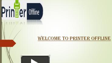 PPT – Complete Guide to Fix Printer Offline Problem in Windows 10 PowerPoint presentation | free ...