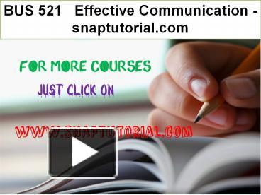 PPT – BUS 521 Effective Communication - snaptutorial.com PowerPoint presentation | free to ...