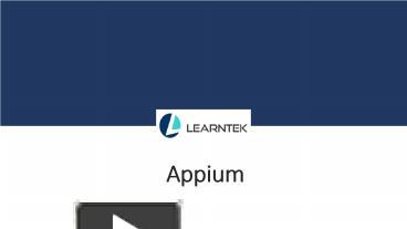 PPT – Appium Training PowerPoint presentation | free to download - id: 8c8acb-YjQwY