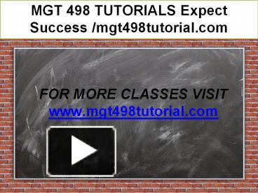 PPT – MGT 498 TUTORIALS Expect Success /mgt498tutorial.com PowerPoint presentation | free to ...