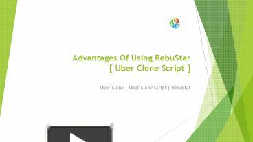 PPT – Advantages of using RebuStar - Uber Clone Script PowerPoint presentation | free to ...