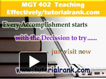 PPT – MGT 402 Teaching Effectively--tutorialrank.com PowerPoint presentation | free to download ...