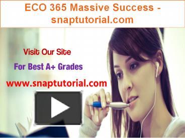 PPT – ECO 365 Massive Success - snaptutorial.com PowerPoint presentation | free to download - id ...