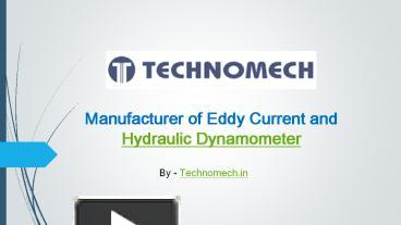Manufacturers of Eddy Current and Hydraulic Dynamometer presentation | free to view