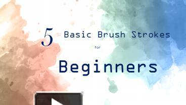 5 Basic Brush Strokes For Beginners presentation | free to download